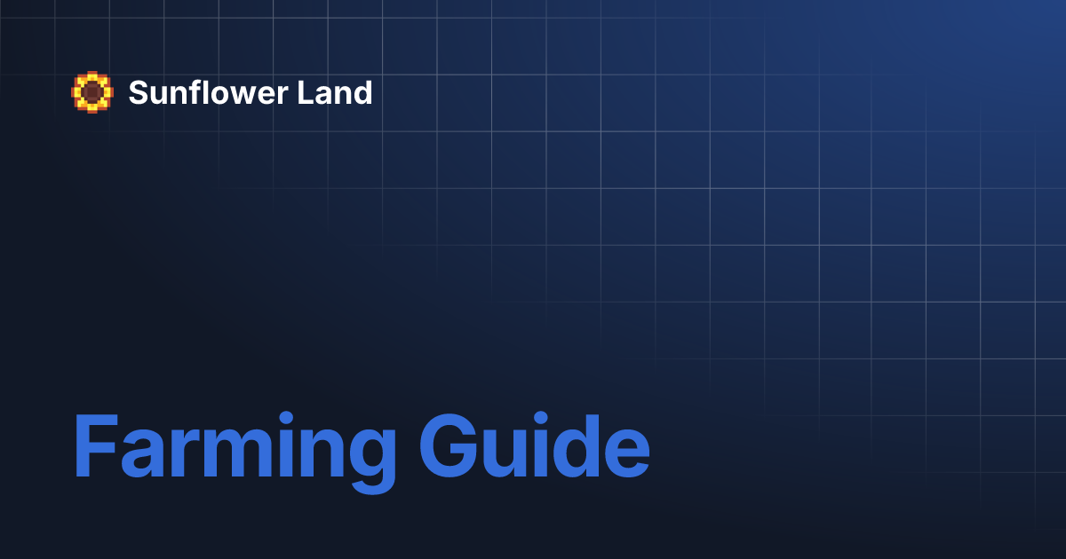 Farming Guide | Sunflower Land