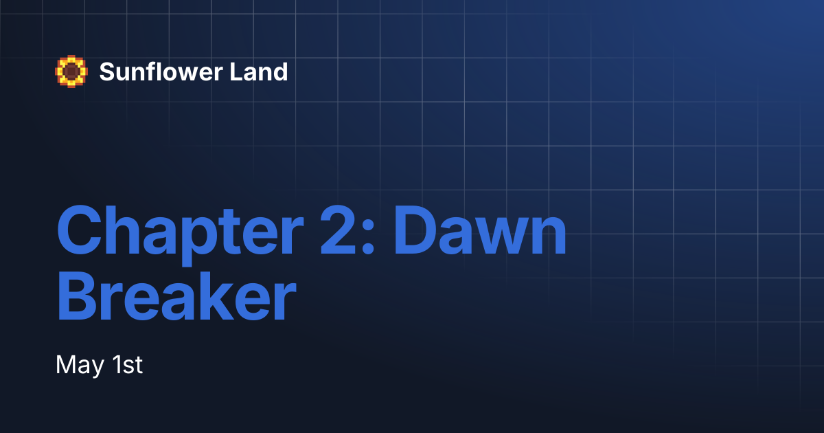 Chapter 2: Dawn Breaker | Sunflower Land